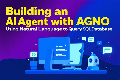 Building An Ai Agent With Agno Using Natural Language To Query Sqlite