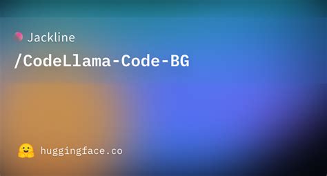 Jackline CodeLlama Code BG Hugging Face