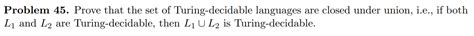 solved problem 45 prove that the set of turing decidable