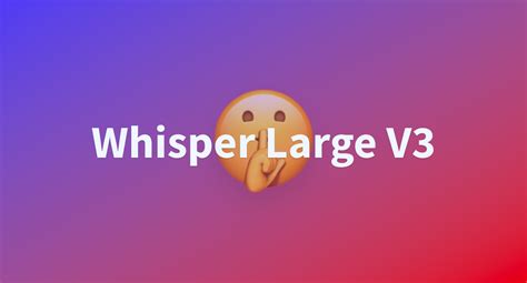 Whisper Large V3 A Hugging Face Space By Choimirai