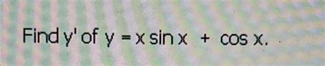 solved find y ﻿of y xsinx cosx