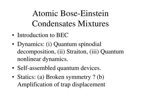 Ppt Atomic Bose Einstein Condensates Mixtures Powerpoint Presentation Id 4780958