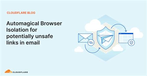 click here safely automagical browser isolation for potentially