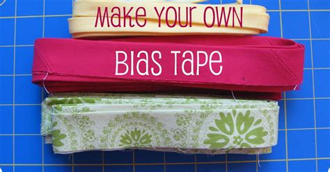 Tutorial Make Your Own Bias Tape DIY Tutorial Ideas