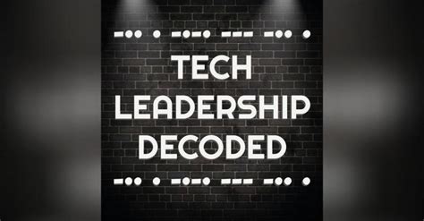 Aaron Rackley On Linkedin Tech Leadership Decoded A Podcast By Aaron
