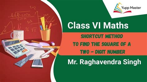 Shortcut Method To Find The Square Of A Two Digit Number Maths Class VI Mr Raghavendra