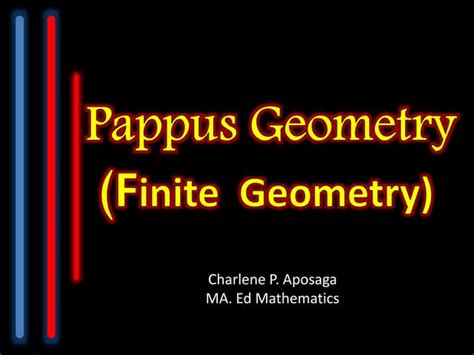 Pappus Geometry As One Type Of Finite Geometry Pptx