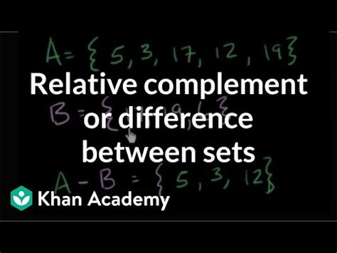 Relative Complement Or Difference Between Sets Video Khan Academy