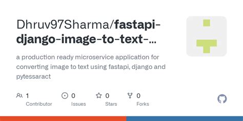 Github Dhruv Sharma Fastapi Django Image To Text Microservice A Production Ready