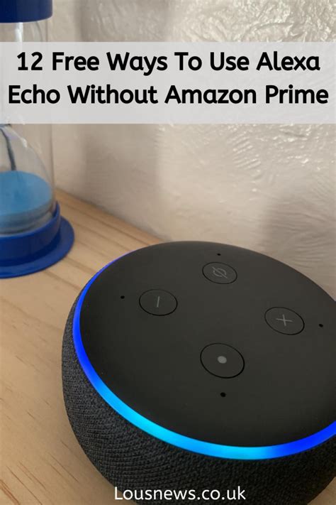 Free Ways To Use Alexa Echo Without Amazon Prime Lousnews