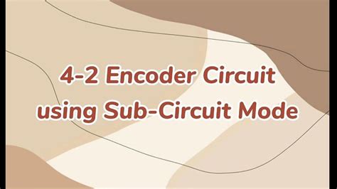 4 2 encoder using sub circuit mode proteus 8 easy to understand