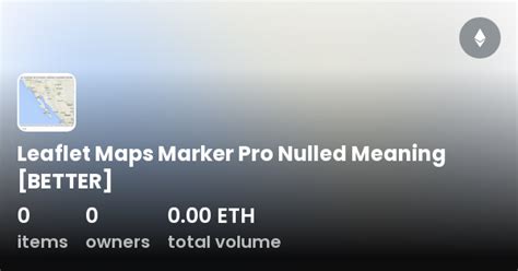 Leaflet Maps Marker Pro Nulled Meaning Better Collection Opensea