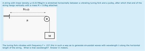 Solved A String With Linear Density Kg M Is Chegg Com