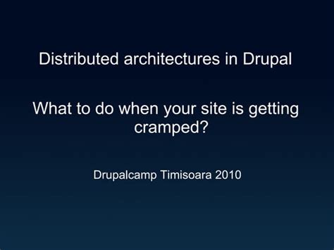 Drupal Distributed Architectures Odp