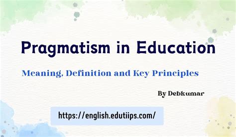 Pragmatism In Education Definition Type And Core Principles