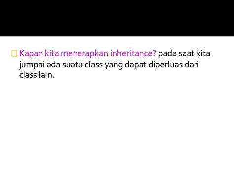 Pengertian Dasar Inheritance Inheritance Pewarisan Merupakan Salah Satu