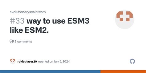 Way To Use Esm3 Like Esm2 · Issue 33 · Evolutionaryscale Esm · Github
