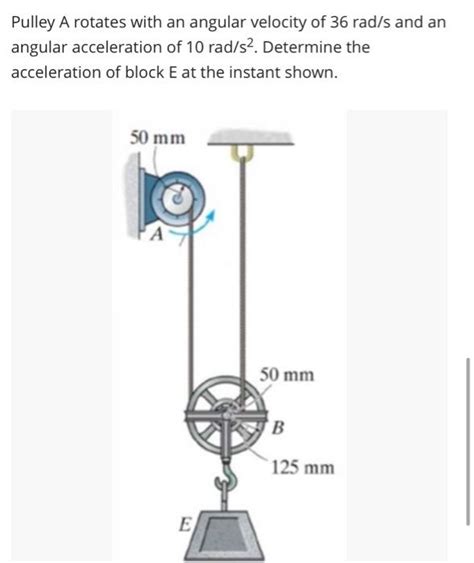 Solved Pulley A Rotates With An Angular Velocity Of 36rads