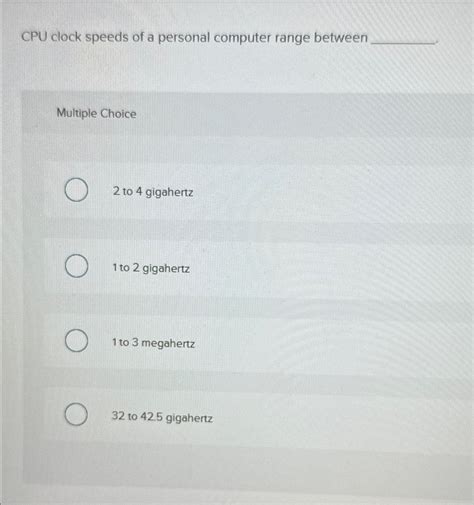 Solved CPU Clock Speeds Of A Personal Computer Range Chegg Com