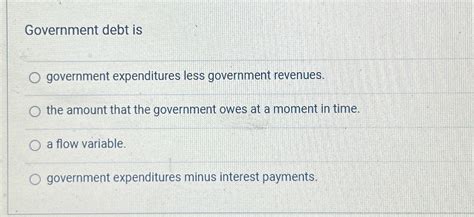Solved Government Debt Isgovernment Expenditures Less
