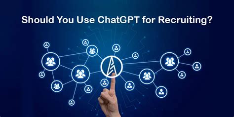 Should Talent Acquisition Teams Use ChatGPT For Recruiting