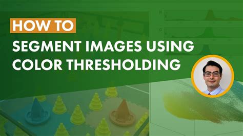 How To Segment Images Using Color Thresholding Youtube