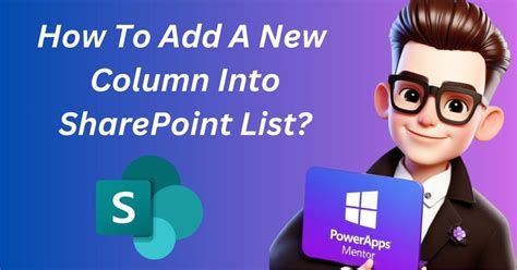 how to add a new column into sharepoint list by powerapps mentor
