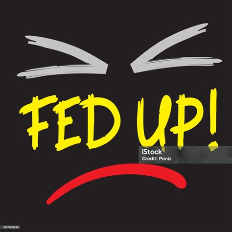 신물난 정서적 필기 견적 미국의 속어 도시 사전 포스터 티셔츠 가방 로고 엽서 전단 스티커 셔츠 컵 배지 대 한 인쇄 간단한 재미 있는 원래 벡터 T 셔츠에 대한 스톡 벡터