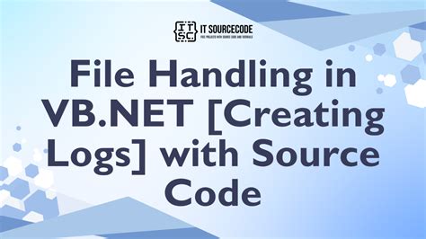 File Handling In Vbnet Creating Logs With Source Code