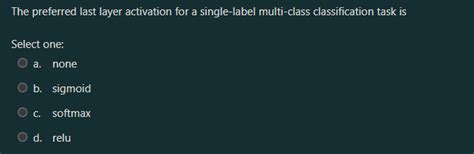 Solved The Preferred Last Layer Activation For A