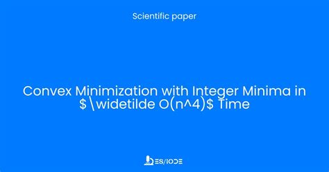 Scientific Research Convex Minimization With Integer Minima In Widetilde O N 4 Time Es