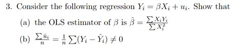 Solved Consider The Following Regression Yi βxi Ui Show