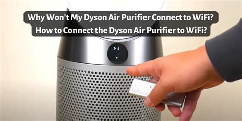 How To Fix Dyson Air Purifier Wifi Connection Issues