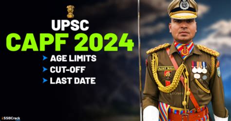UPSC CAPF Notification Age Limits Cut Off Last Date