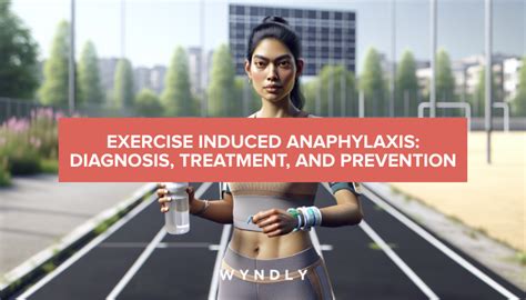 Exercise Induced Anaphylaxis Diagnosis Treatment And Prevention Tips 2025 And Wyndly