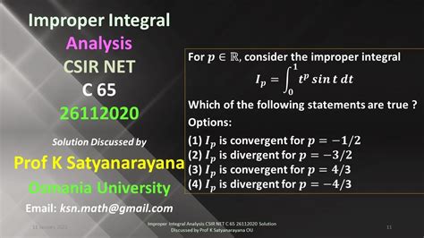 Improper Integral Analysis Csir Net C 65 26112020 Solution Discussed By Prof K Satyanarayana Ou