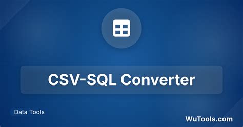 Csv Sql Converter Convert Csv To Sql And Sql To Csv Online Free