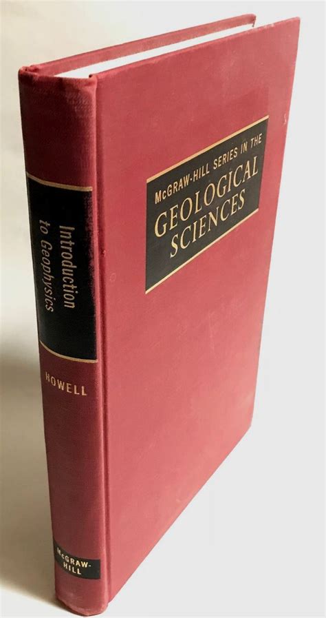 Introduction To Geophysics By Howell Benjamin F Jr Hardcover 1959 Mcgraw Hill Book