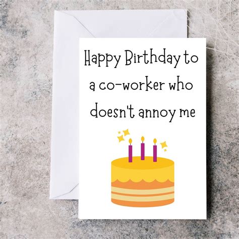 Happy Birthday To A Co Worker Who Doesnt Annoy Me Funny Birthday Card