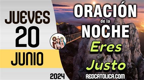 Oracion De La Noche De Hoy Jueves 20 De Junio Tiempo De Orar Youtube
