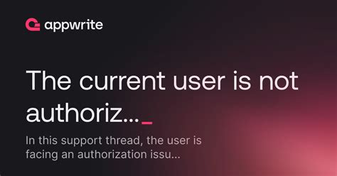 The Current User Is Not Authorized To Perform The Requested Action Threads Appwrite