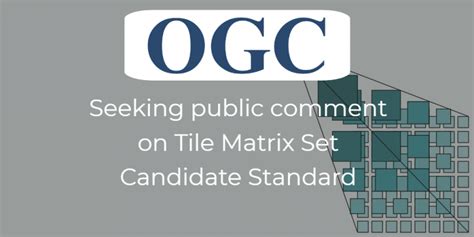 OGC Seeks Public Comment On Tile Matrix Set Candidate Standard OGC