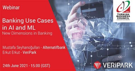Banking Use Cases In AI And ML TURKISH BUSINESS COUNCIL
