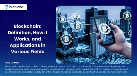 Blockchain Definition How It Works And Applications In Various Fields Bittime