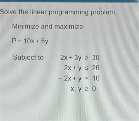Solved Solve The Linear Programming Problem Minimize And