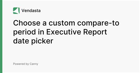 Choose A Custom Compare To Period In Executive Report Date Picker