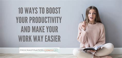 10 Ways To Boost Your Productivity And Make Your Work Way Easier