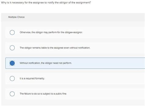 Solved Why Is It Necessary For The Assignee To Notify The