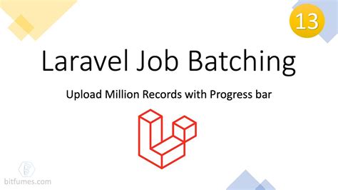 13 Laravel Job Batching Upload Million Records Update Progress Bar Youtube