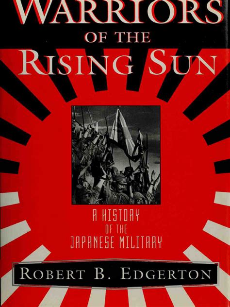 Warriors Of The Rising Sun A History Of The Japanese Military Robert B